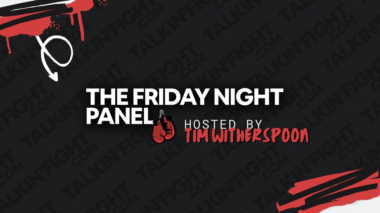 The Friday Night Boxing Panel ep86 | Talkin Fight - YouTube