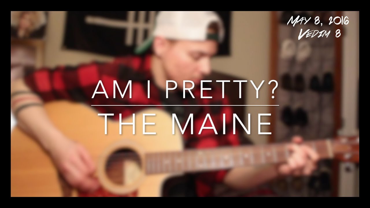 The Maine - Am I Pretty? | (Jeff A. Miller cover) - YouTube