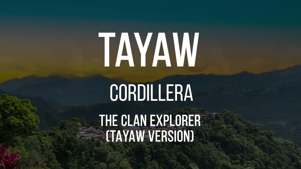 TAYAW | CORDILLERA - THE CLAN EXPLORER Chords - Chordify