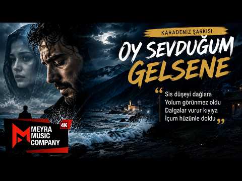 Oy Sevduğum Gelsene | Karadeniz Türküsü |
