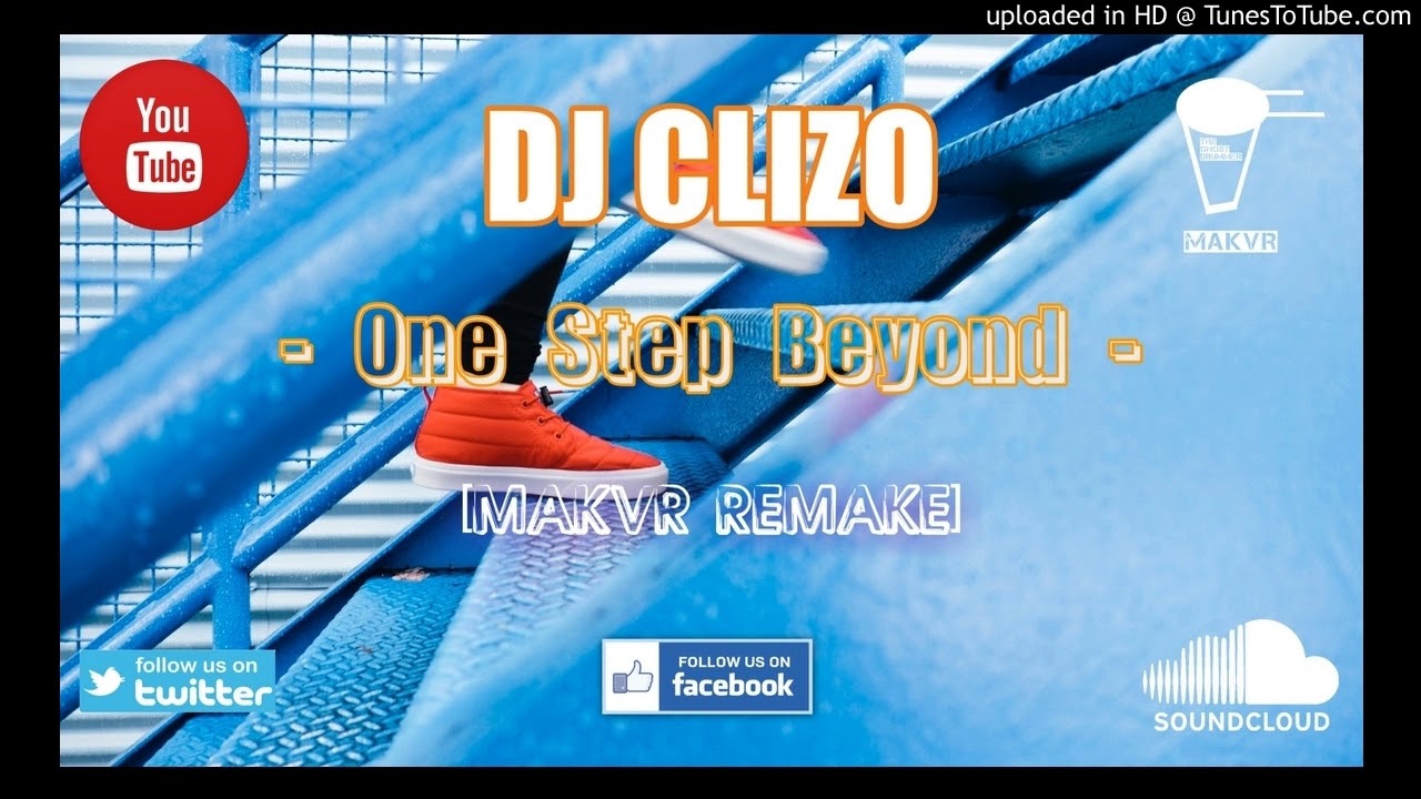 DJ Clizo - One Step Beyond [MakSoul Mz Remake] - YouTube