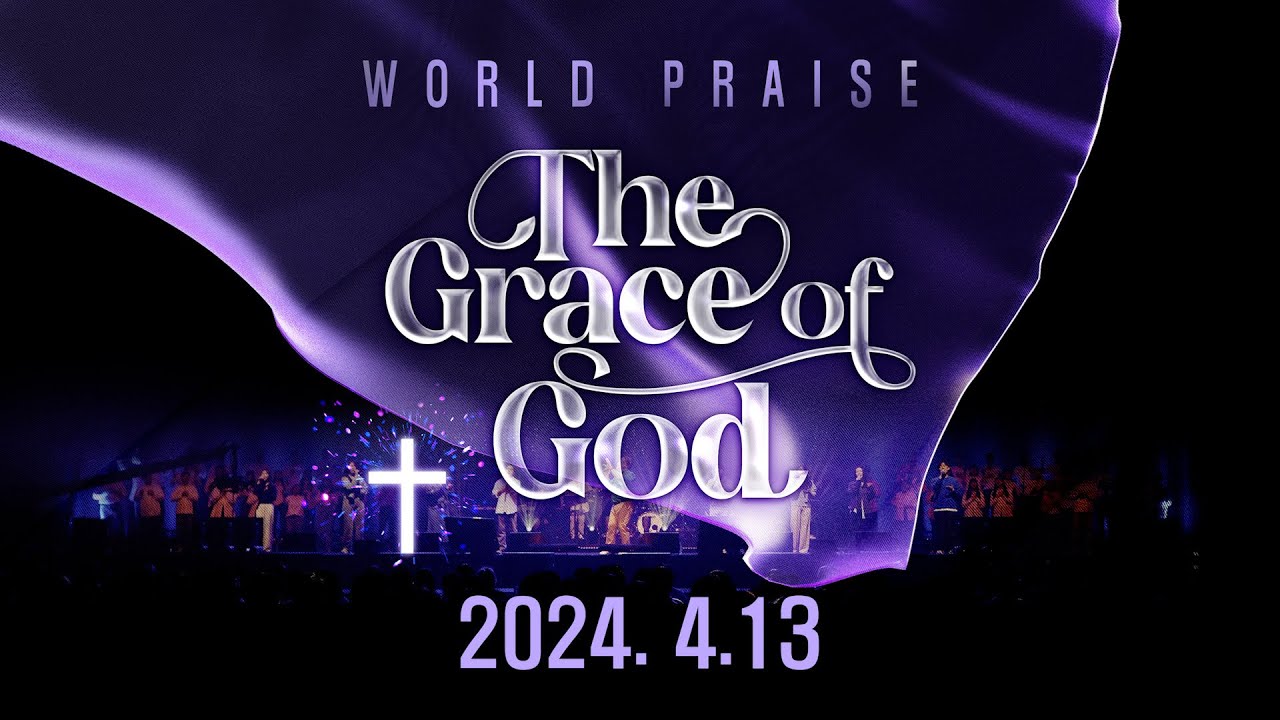 2024 World Praise Conference in Incheon LIVE "하나님의 은혜" | 월드프레이즈 - YouTube