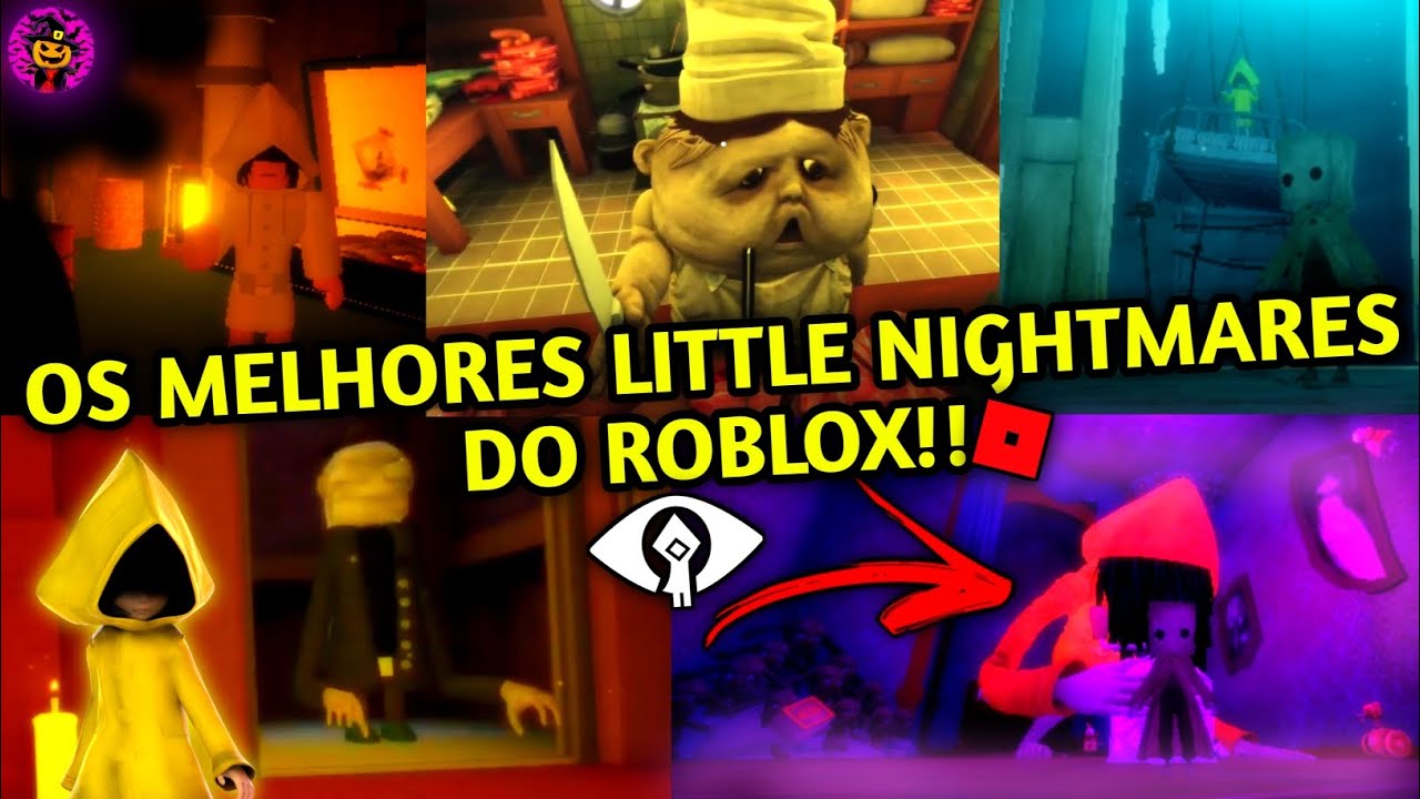 Os MELHORES Little Nightmares Do ROBLOX!! [ATUALIZADO 2023] - YouTube