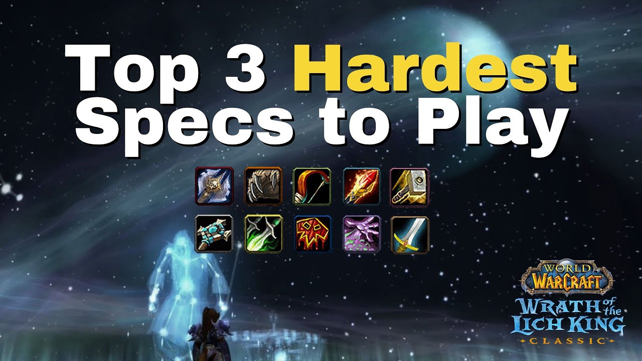 Top 3 Hardest Specs To Play In Classic Wrath YouTube top-3-hardest-specs-to-play-in-classic-wrath-youtube