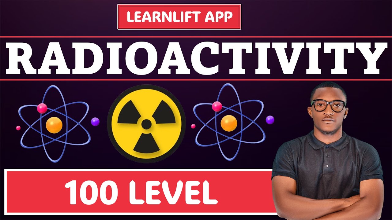 RADIOACTIVITY (100 LEVEL UNIVERSITY STUDENTS) - YouTube