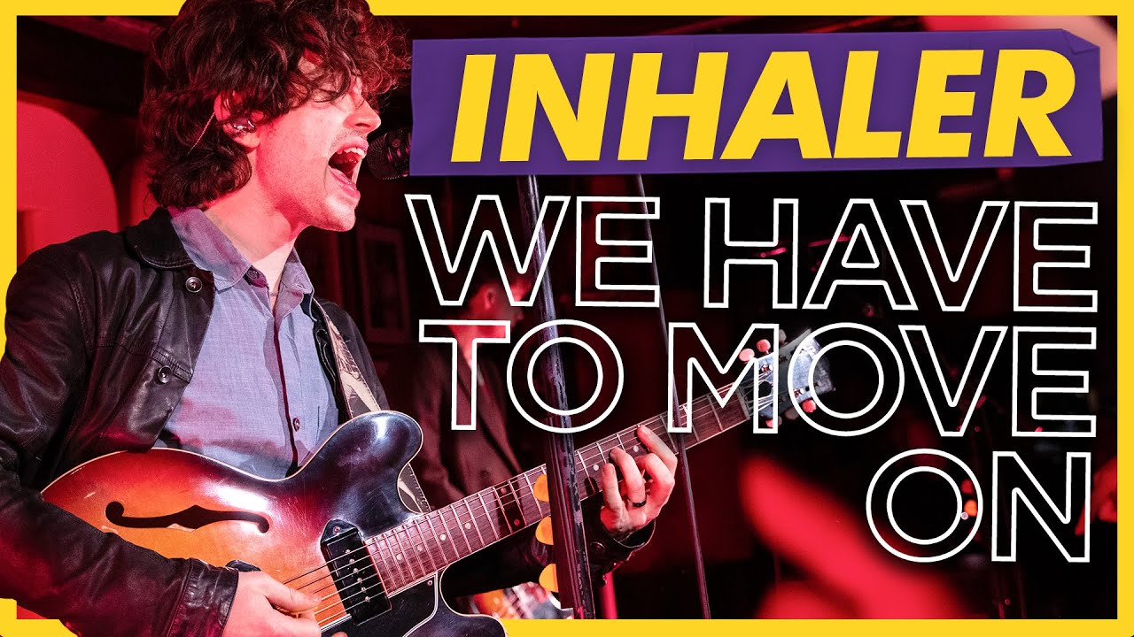Inhaler - We Have To Move On (Live For Absolute Radio) - YouTube Music