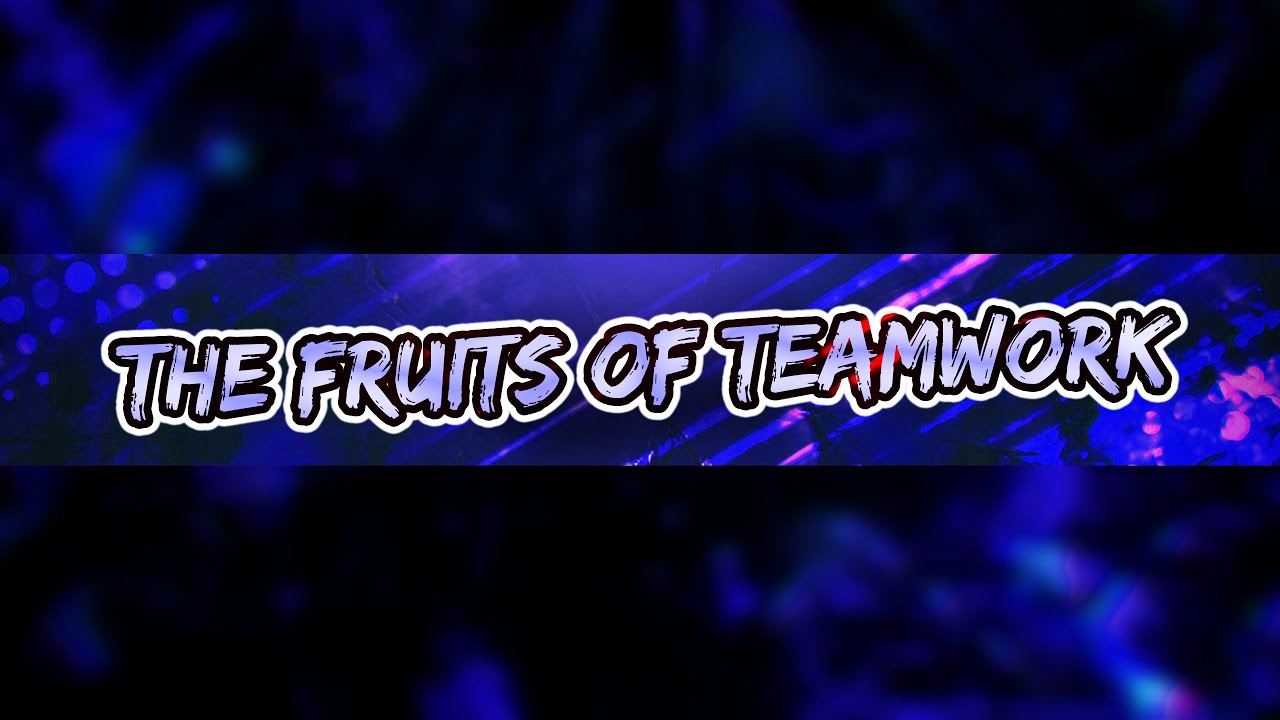 The Fruits of Teamwork - YouTube