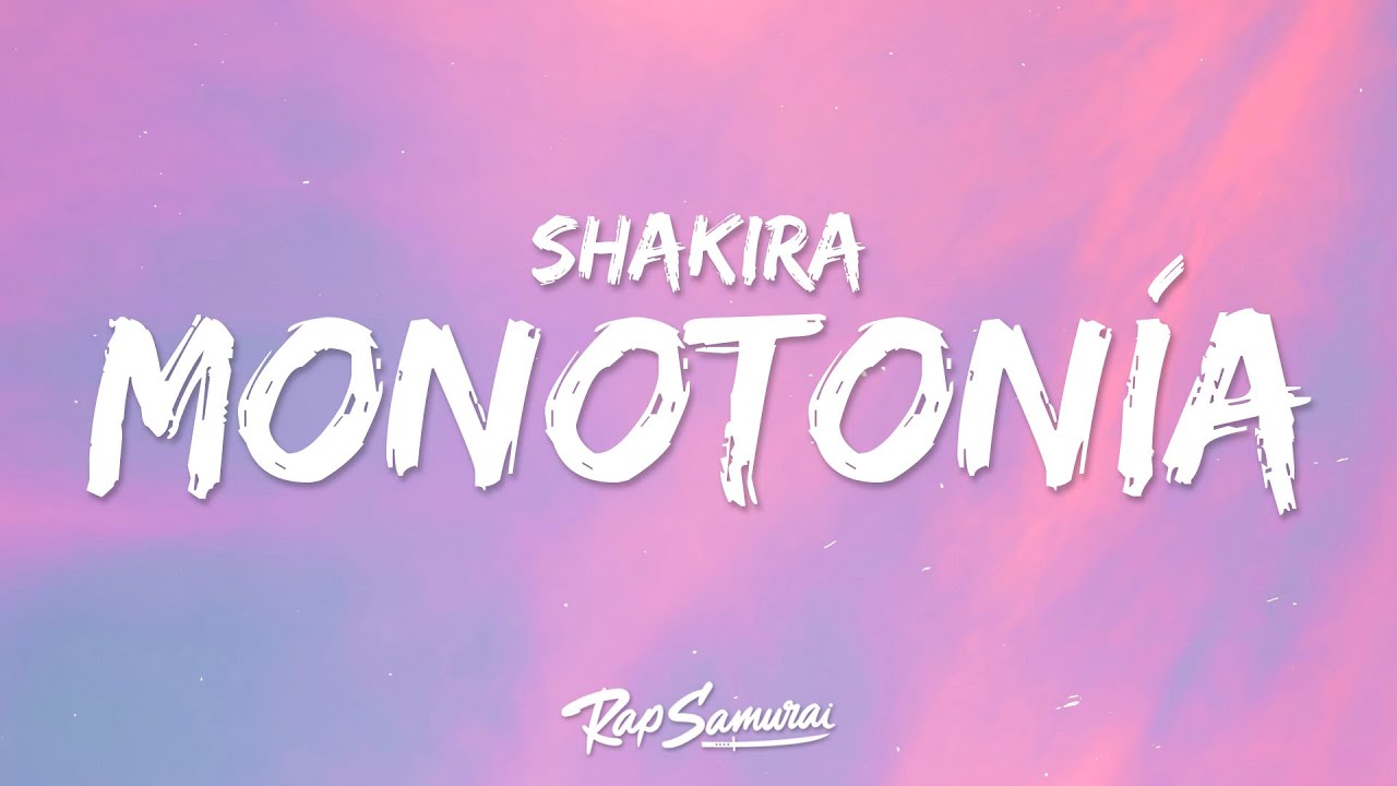 Shakira, Ozuna - Monotonía (Letra / Lyrics) - YouTube