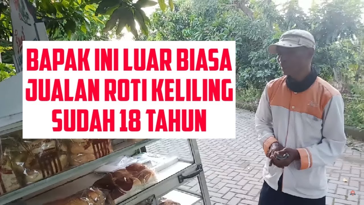 Penjual Roti Keliling ini ternyata telah Berjualan selama 18 Tahun ...