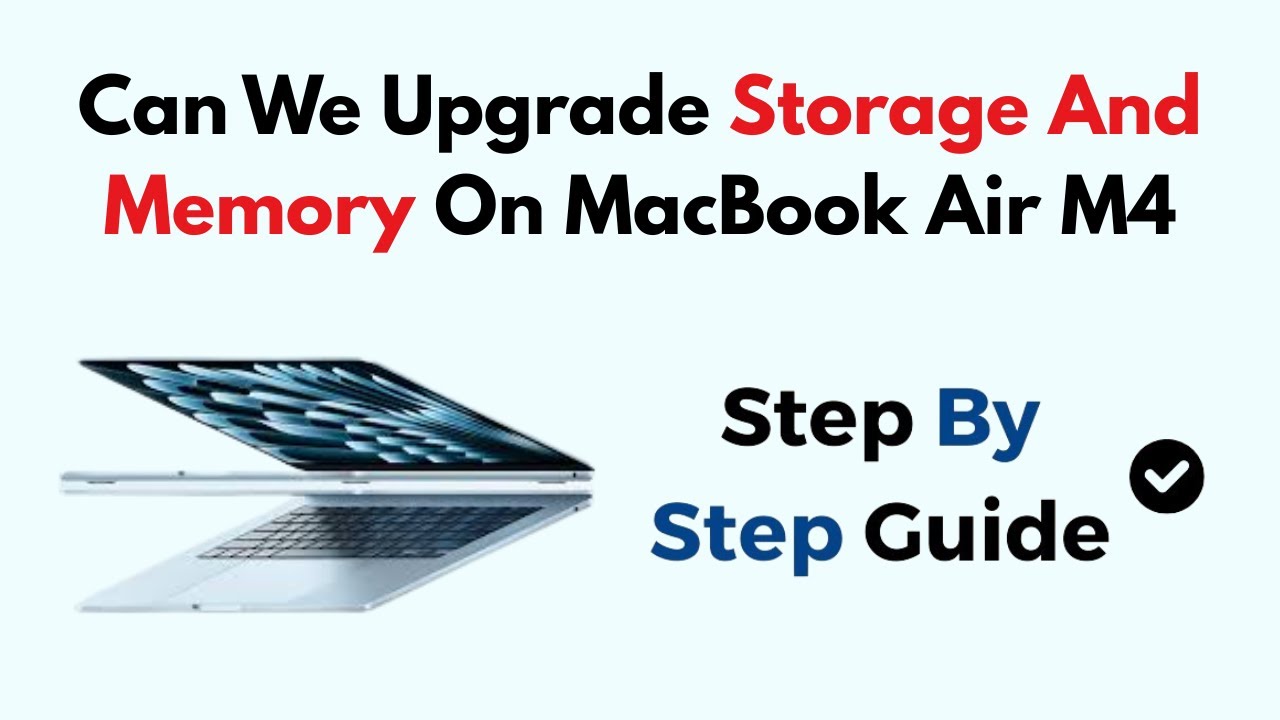 Can We Upgrade Storage And Memory On MacBook Air M4 - YouTube