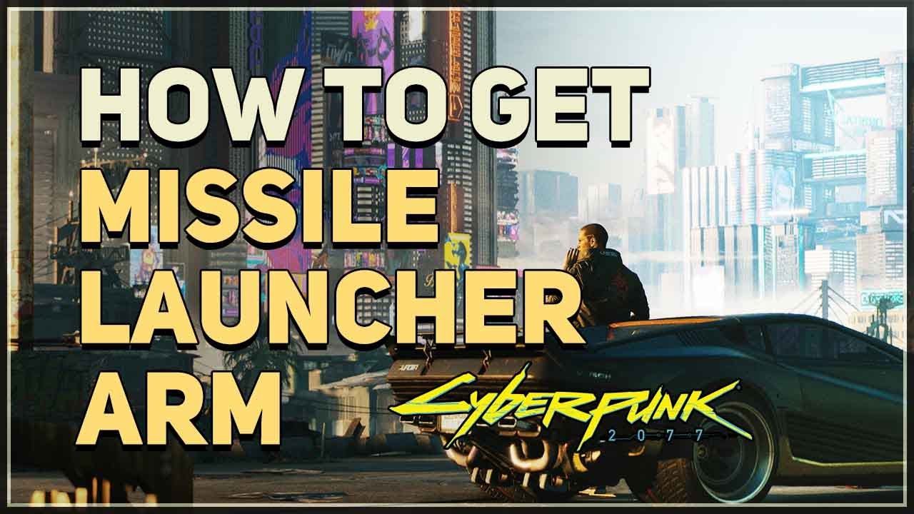 How to get Missile Launcher Arm Cyberpunk 2077 - YouTube