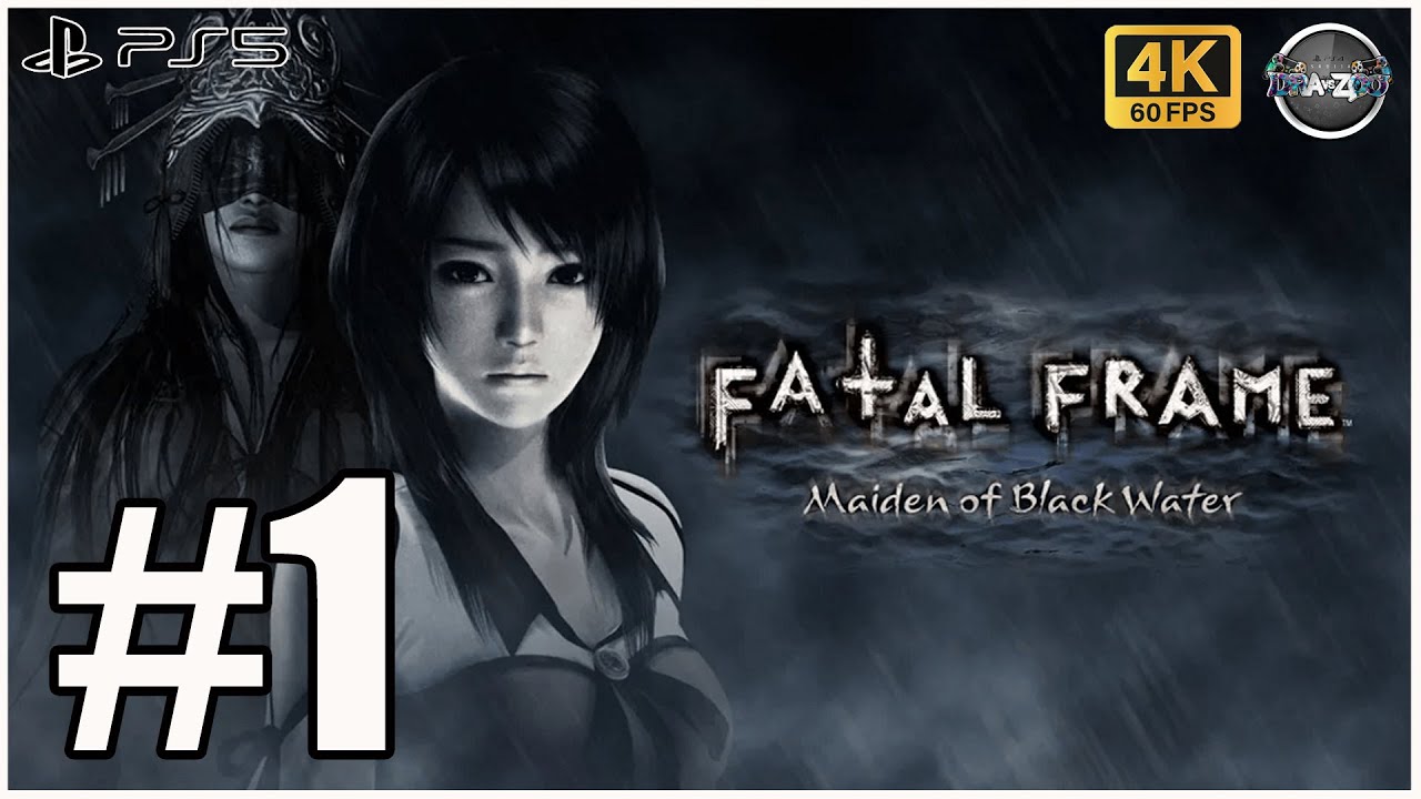 FATAL FRAME Maiden of Black Water Gameplay Walkthrough Part 1 [4K 60FPS ...