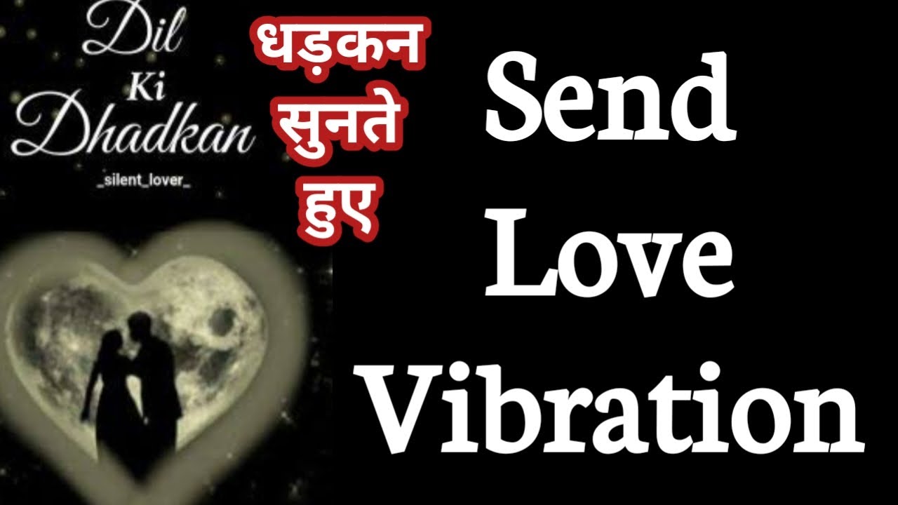 Send Love Vibration Using Heart Beats ️Works Instantly ♥️ Dil ki ...
