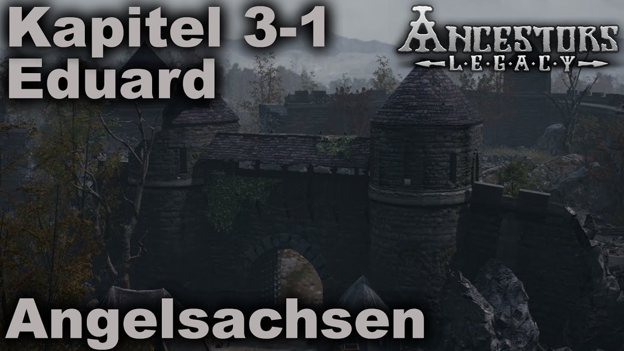Angelsachsen - Eduard - Kapitel 3 Teil 1 | Ancestors Legacy | Let's ...