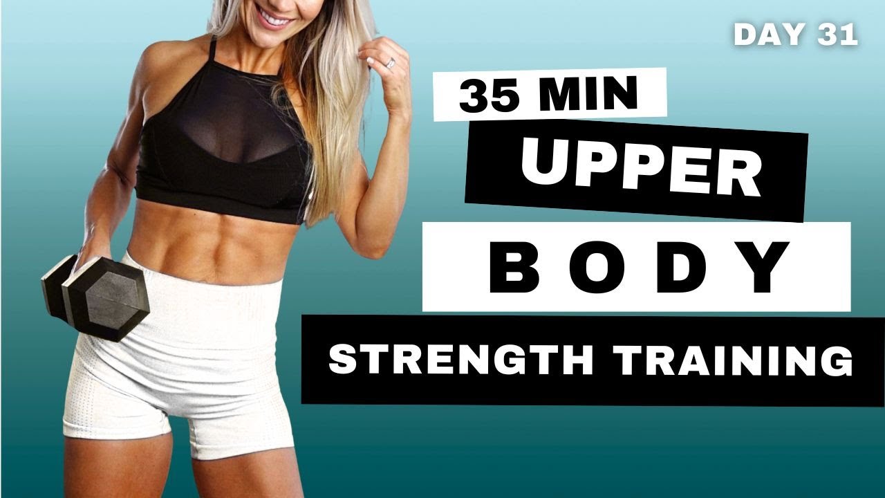 Day 31 - 35 Min. SUPERSETS Upper Body Strength Training Workout ...