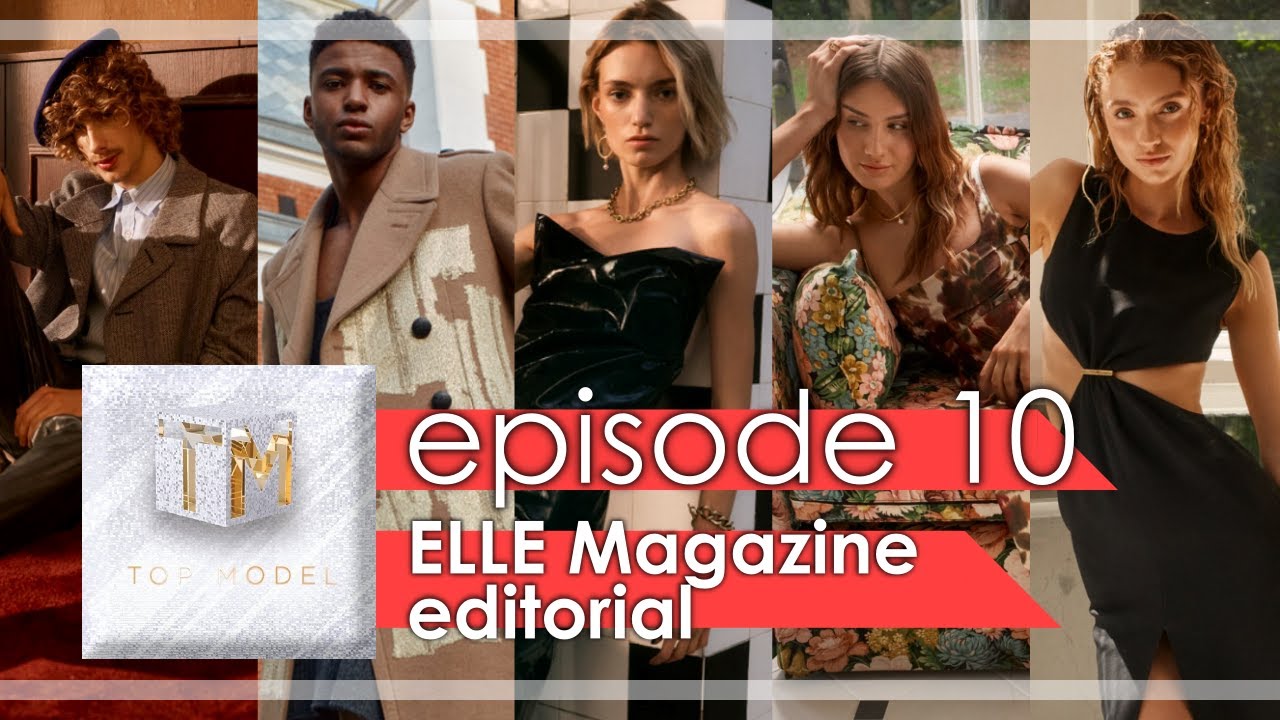 EPISODE 10: ELLE Magazine editorial | TOPMODEL POLAND 11 - YouTube