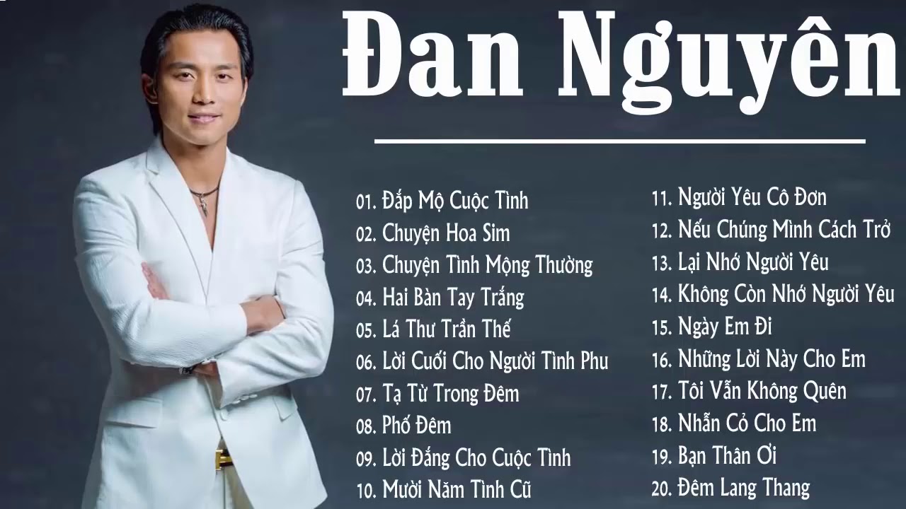 Đắp Mộ Cuộc Tình Đan Nguyên Bolero Những Ca Khúc Nhạc Vàng Hay Nhất Của ...