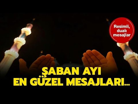 Şaban Ayı Mesajı Video (En Güzel Şaban Ayı Mesajları)