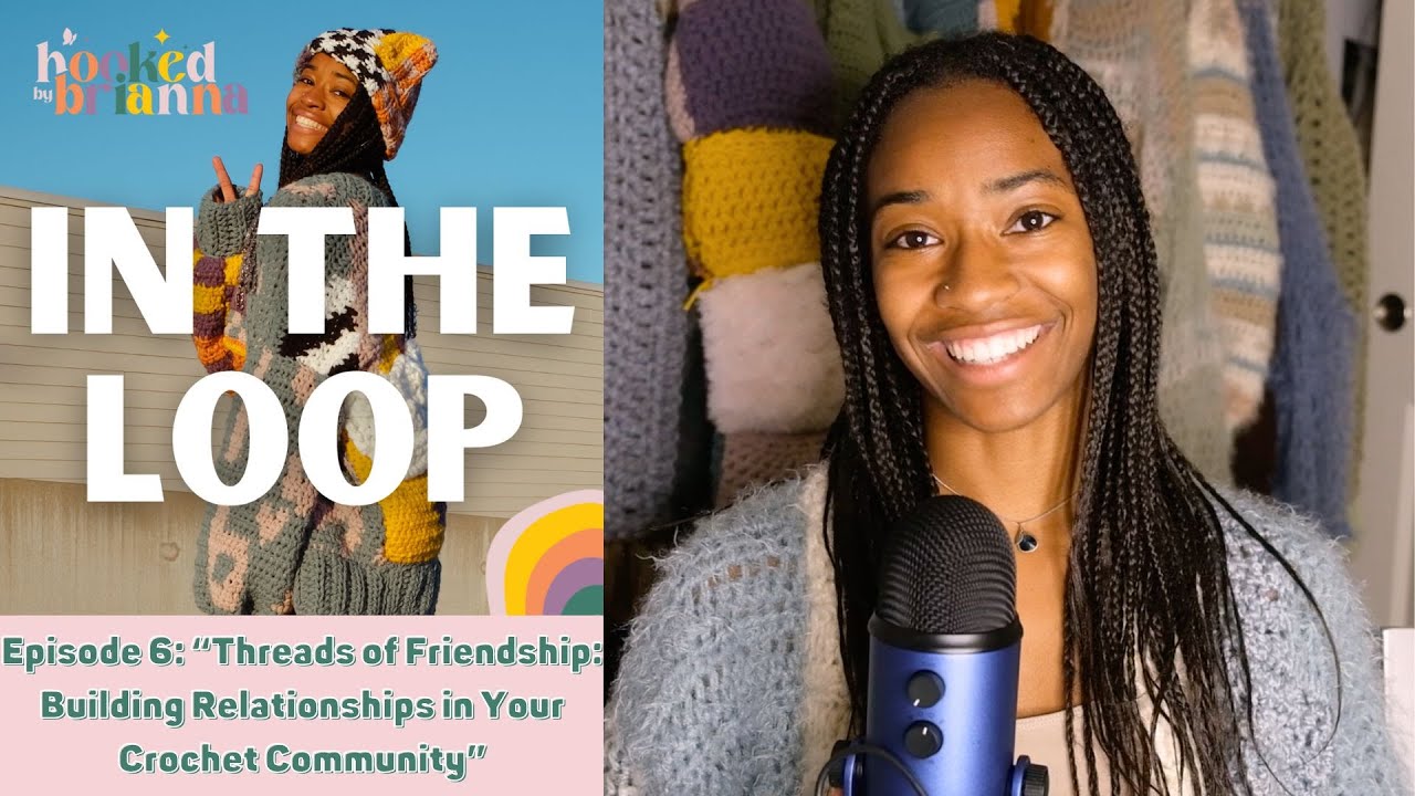 “Threads of Friendship: Building Relationships in the Crochet Community ...