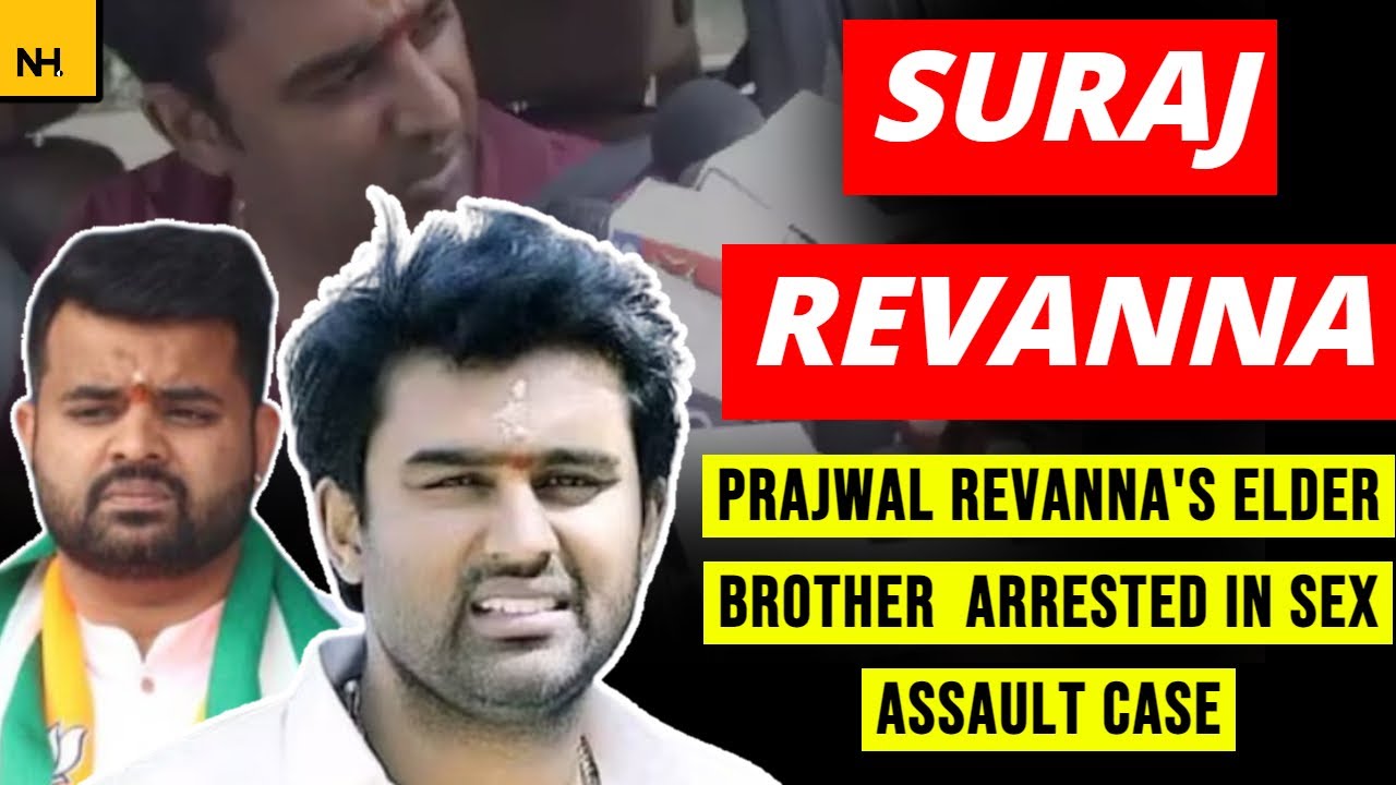 Suraj Revanna - Prajwal Revanna's Elder Brother Arrested In Sexual ...