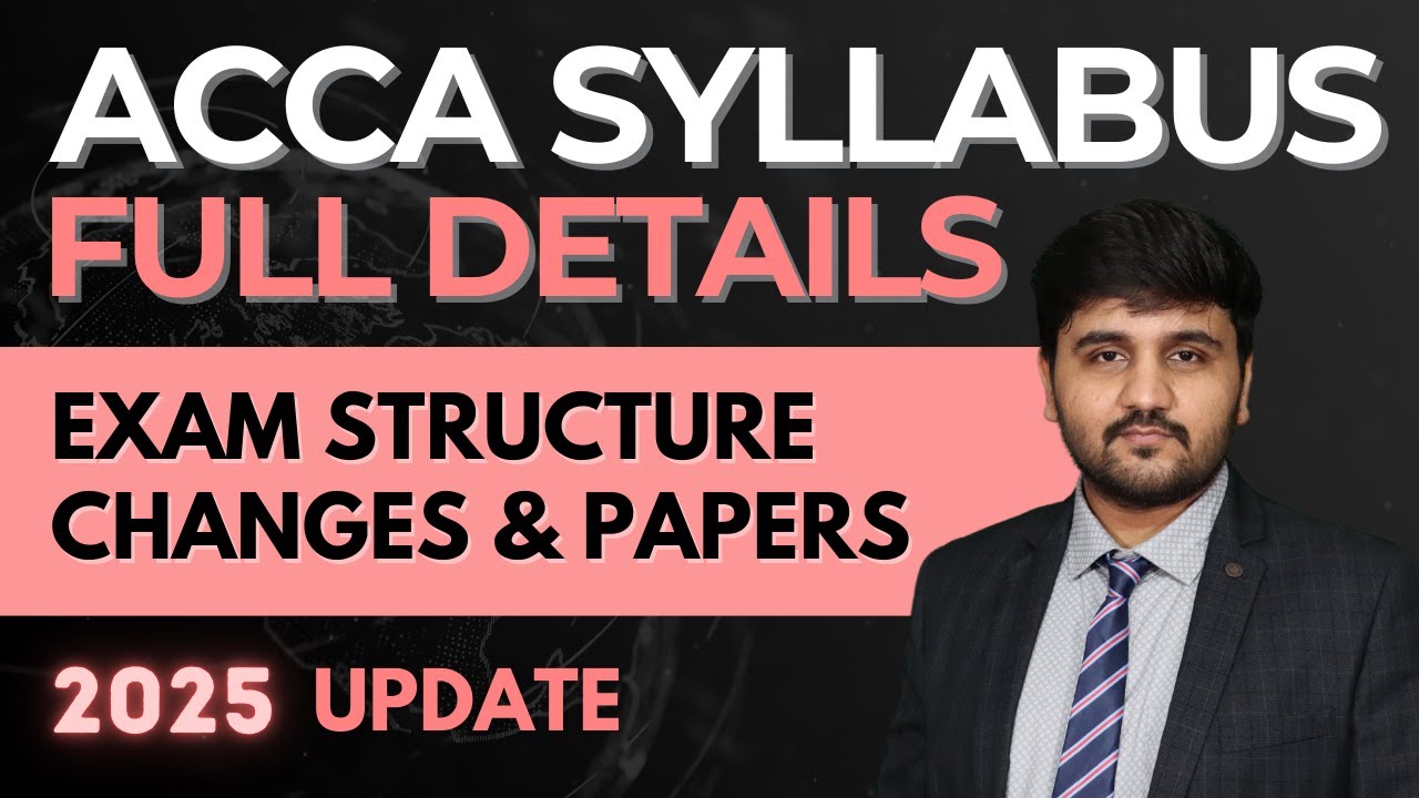 ACCA Syllabus 2025 | ACCA Exam Papers, Exam Structure, Syllabus Changes ...