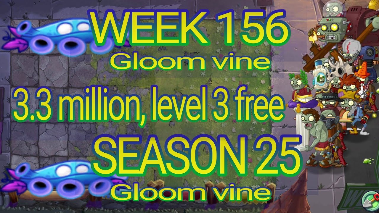 Plants vs Zombies 2 Arena Week 156, 3.3m level 3 free, PvZ2 Gloom Vine ...