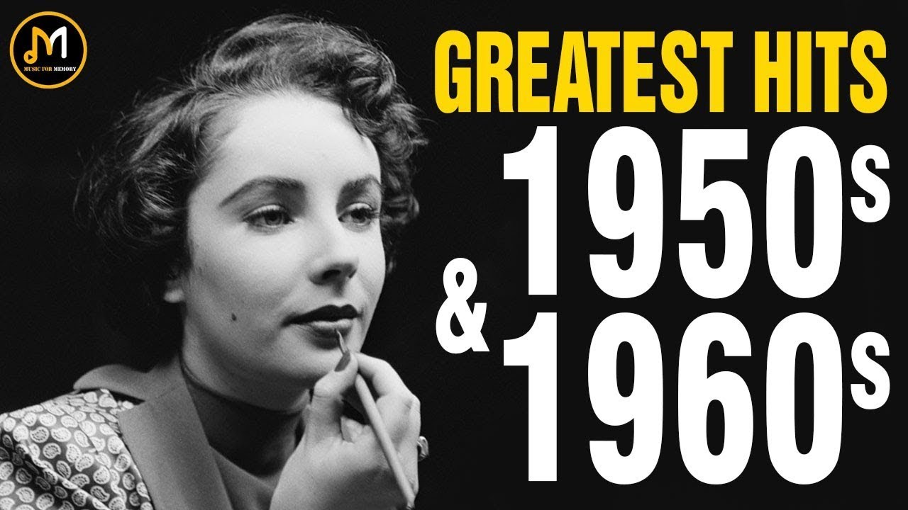 50s And 60s Greatest Hits Playlist - Oldies But Goodies - 1950s And ...