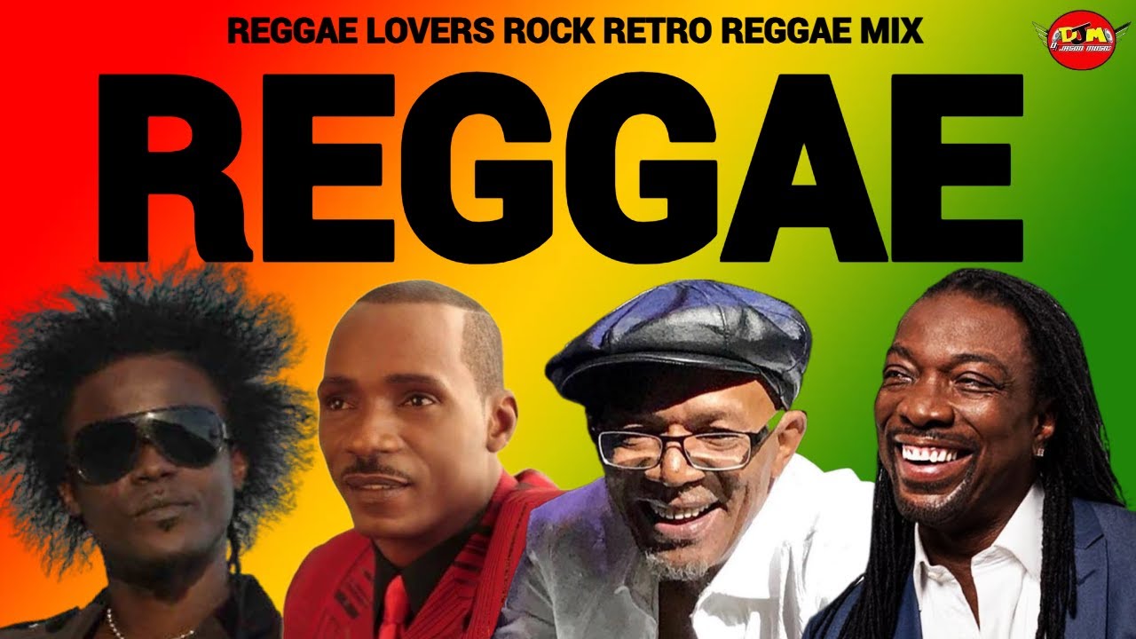 Reggae Mix, Reggae Lovers Rock Retro Reggae Mix 2023, Beres Hammond ...