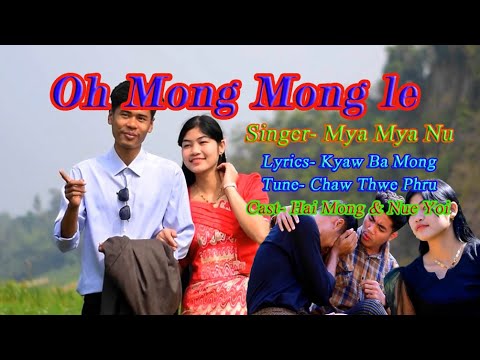 Oh Mong Mong le| Mya Mya Nue| Chaw Thwe Phru| Marma New Video- 2024 - YouTube