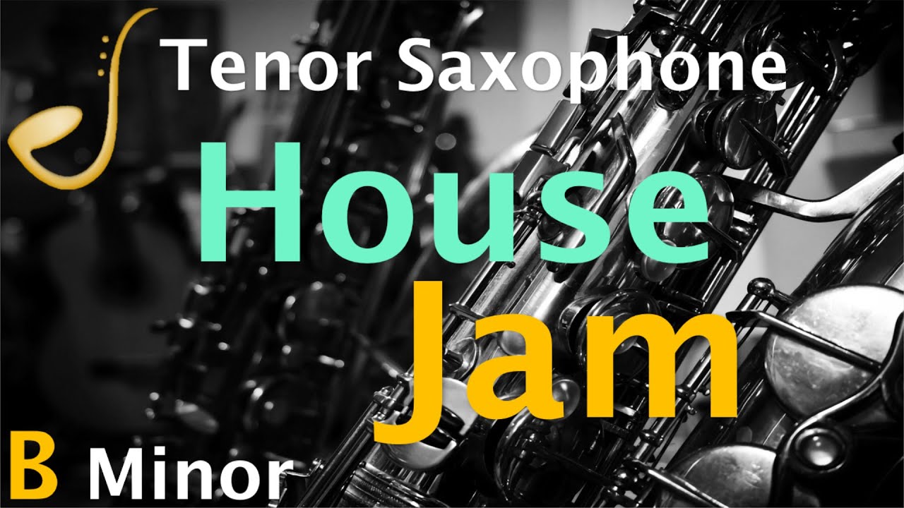 Tenor Saxophone House Backing Track Jam B Minor | Improvisation - YouTube