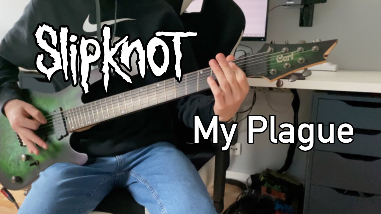 Slipknot - My Plague (Guitar cover) - YouTube