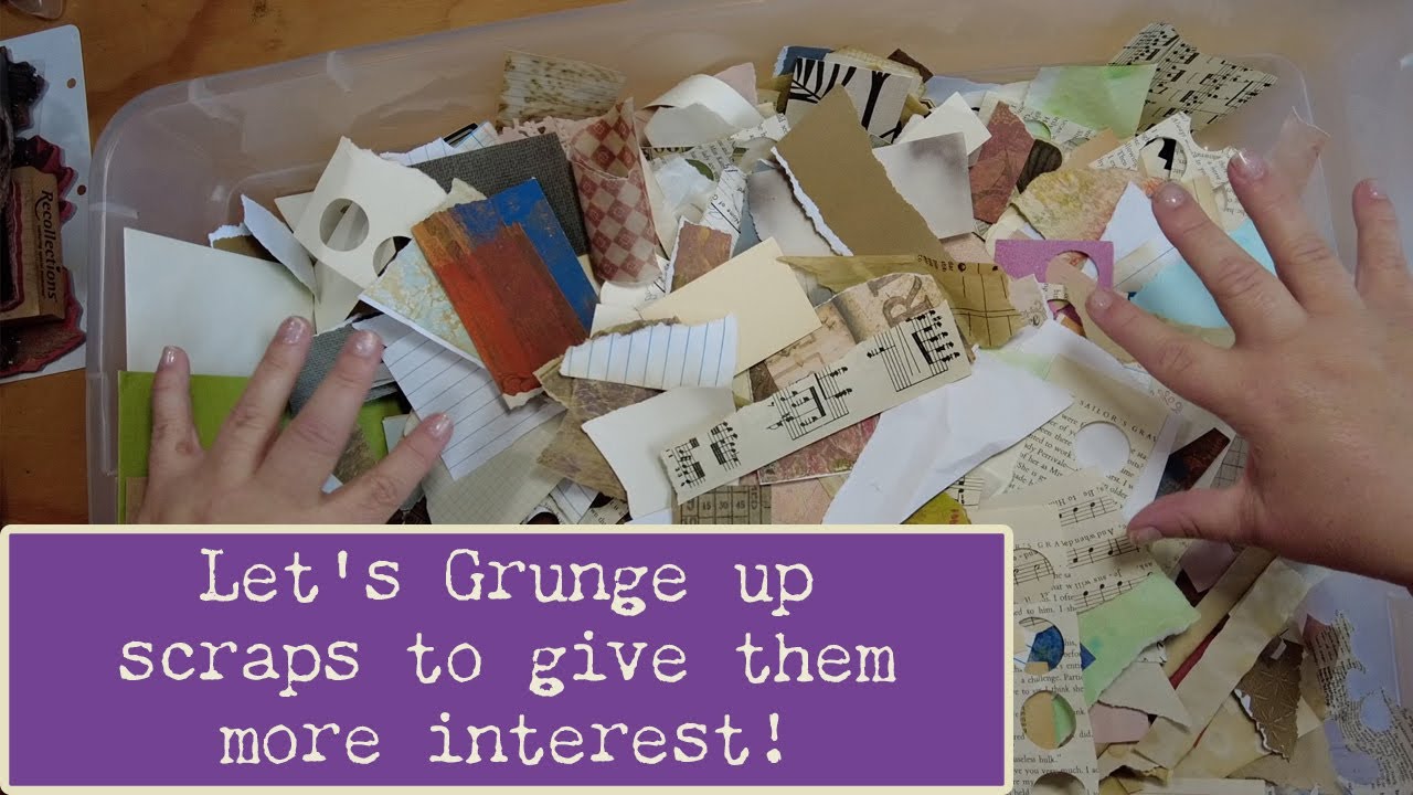 Let's grunge up our scraps to take them to the next level! - YouTube