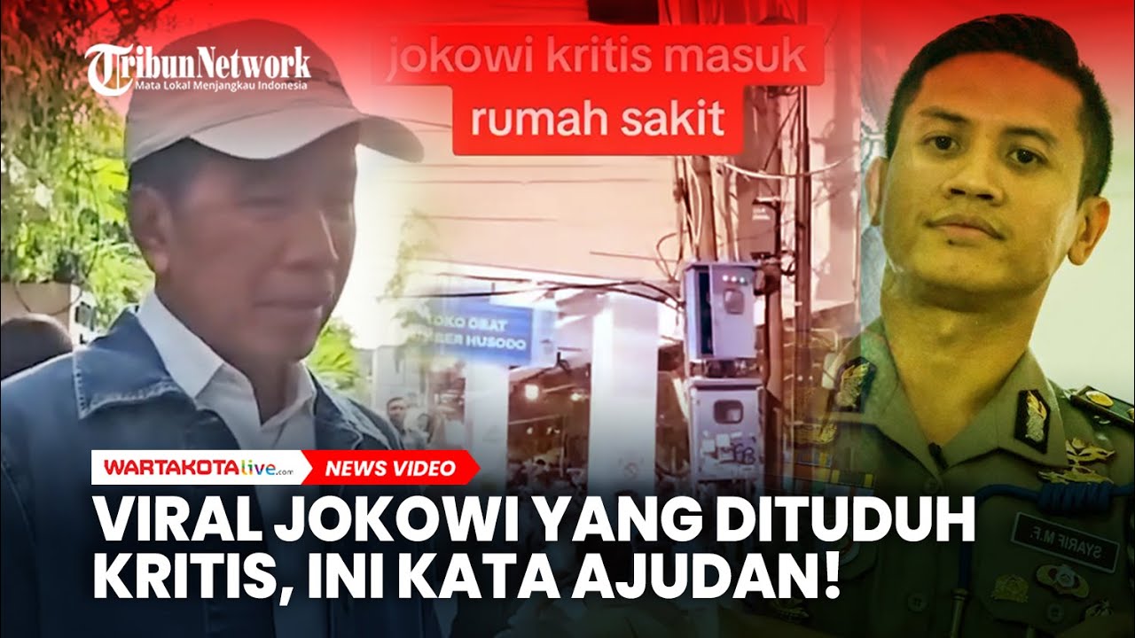 Viral Video Jokowi yang Dituduh Kritis dan Sakit, ini Kata Ajudan - YouTube