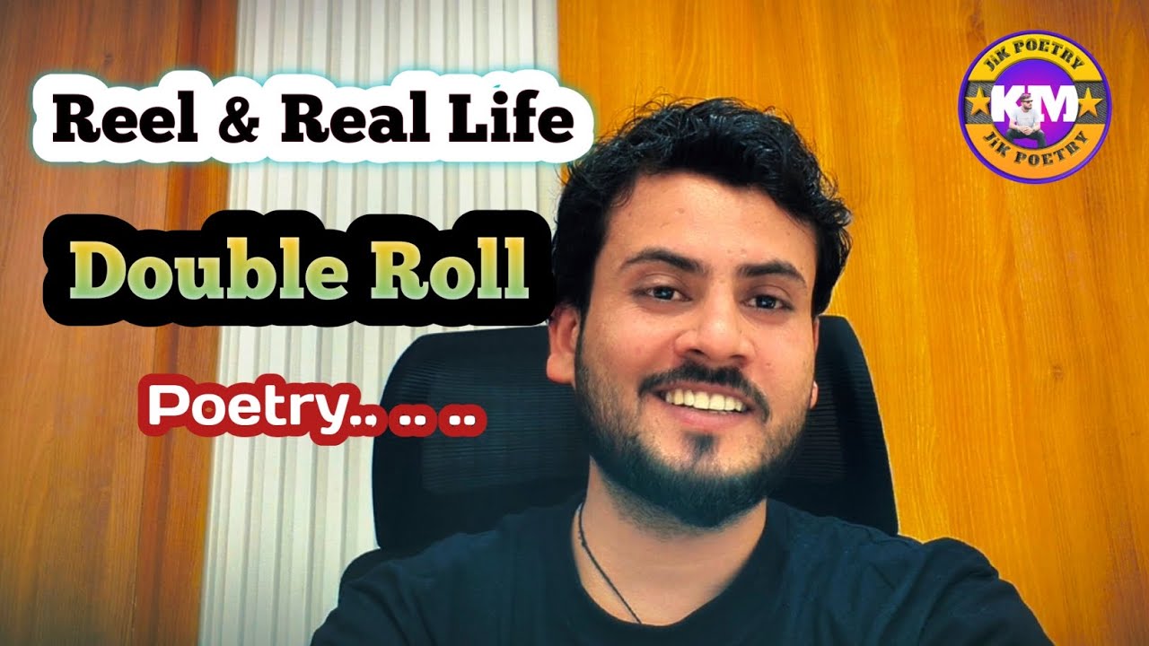Reel & Real life (Double Roll) Poetry @jsbpoetry7216 @JIKPOETRY-14 ...