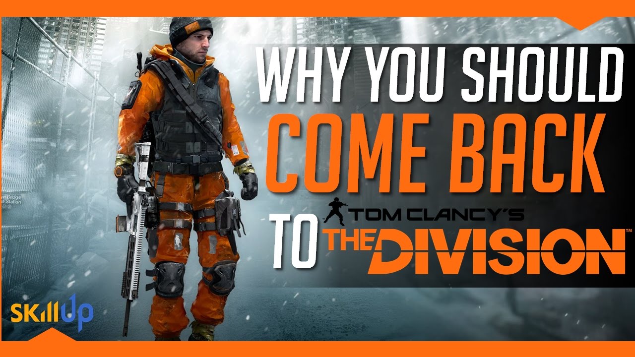 The Division | Why YOU should COME BACK to The Division (Patch 1.4 ...