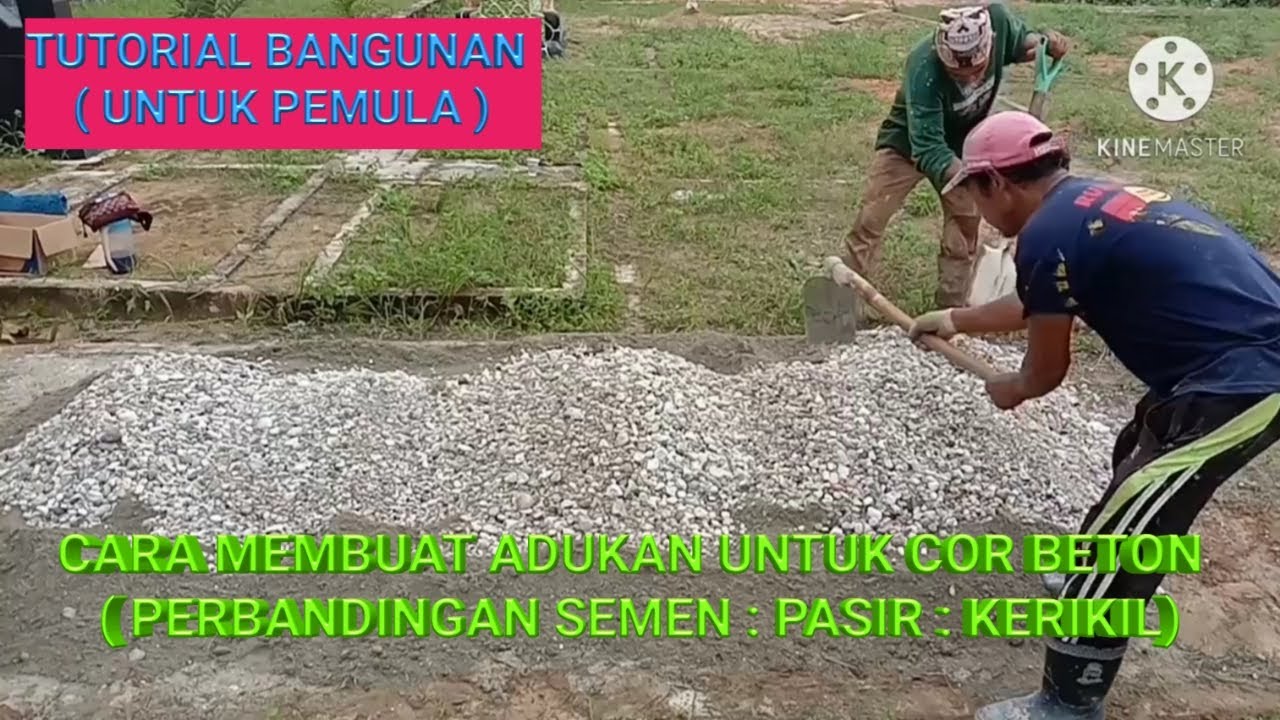 TUTORIAL BANGUNAN // MEMBUAT ADUKAN UNTUK COR BETON (PERBANDINGAN SEMEN ...