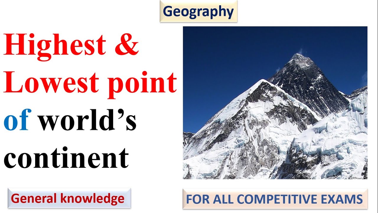 Highest and lowest points of all continents | Continental altitudes ...