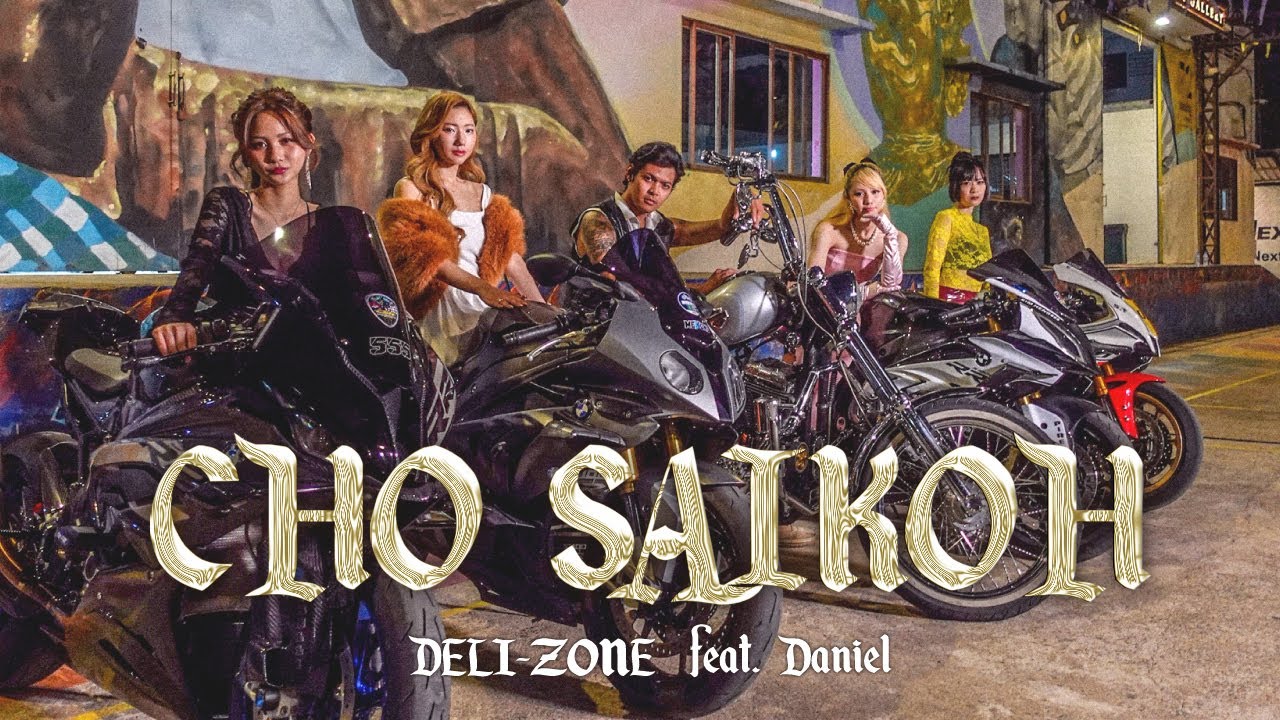【MV】DELI-ZONE feat.Daniel 「CHO SAIKOH」 - YouTube
