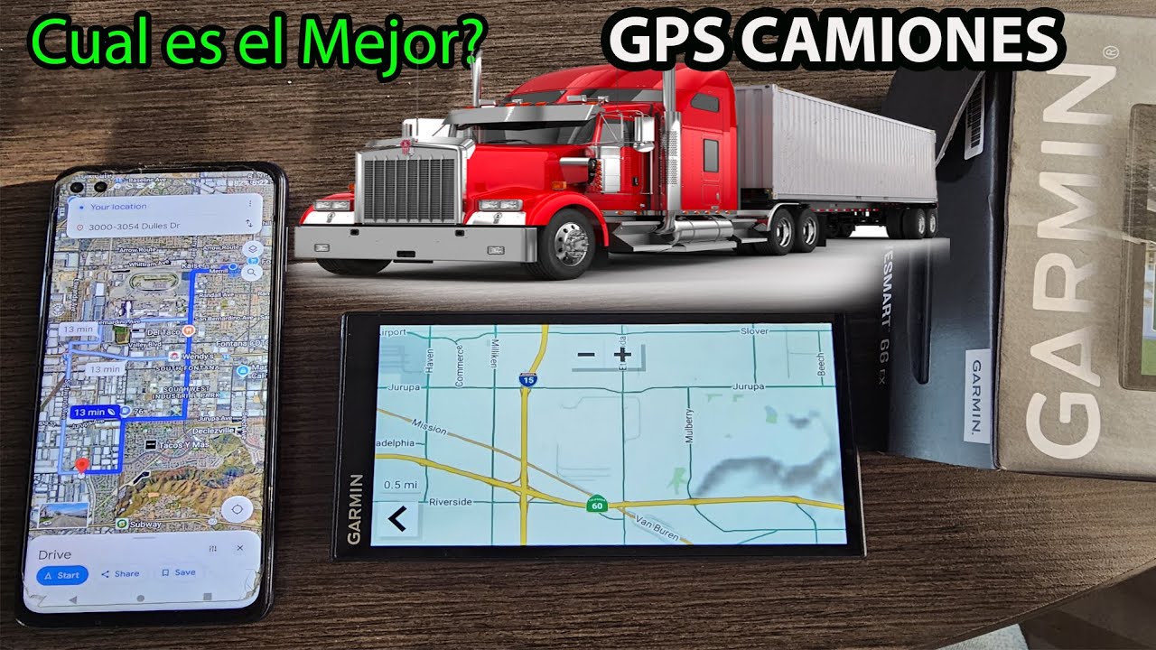 gps para camiones CUAL ES el MEJOR? gps google maps o gps garmin ...