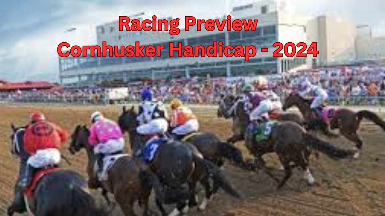 005 - Racing Preview - Cornhusker Handicap - YouTube