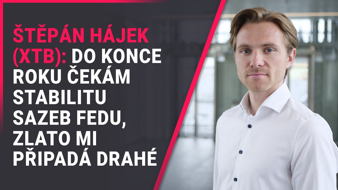 Štěpán Hájek (XTB): Do konce roku čekám stabilitu sazeb Fedu, zlato mi ...