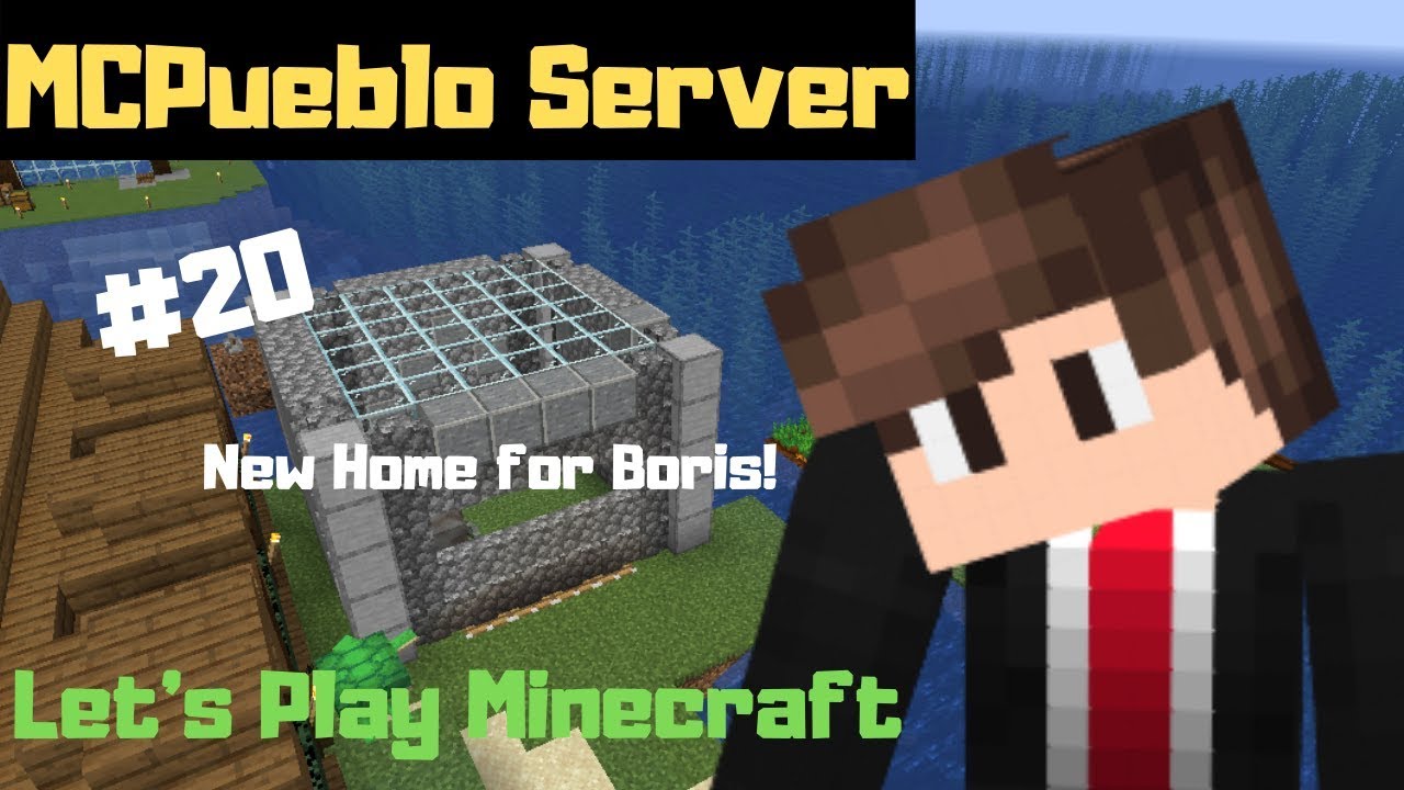 NEW Home for Boris! | MCPueblo #20 | Lets Play Minecraft (1.14 Server ...