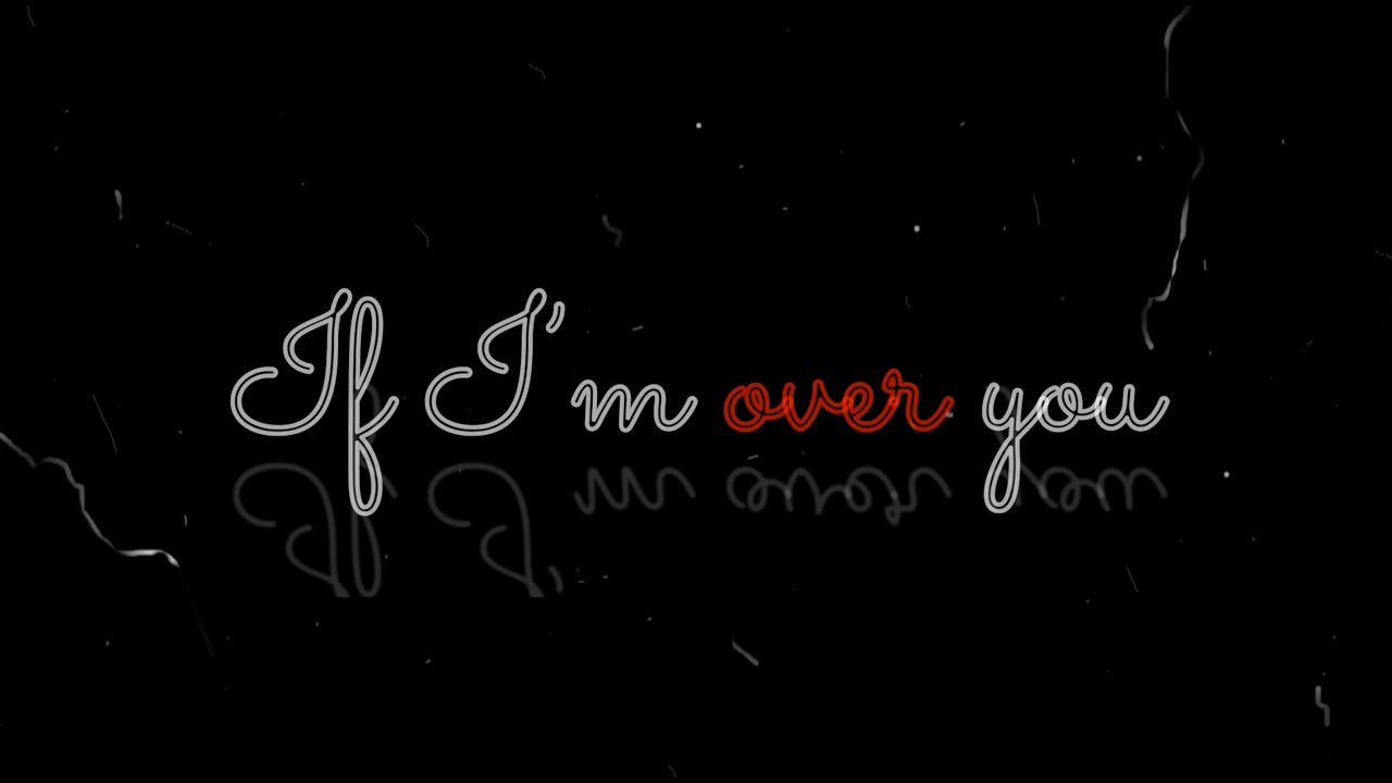 If I'm Over You- Sped Up (Lyric Video) - YouTube