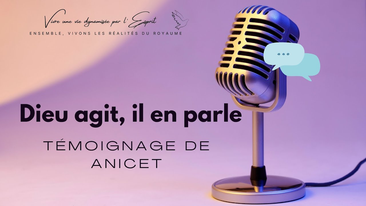 Dieu agit, il en parle / Témoignage d'Anicet - YouTube
