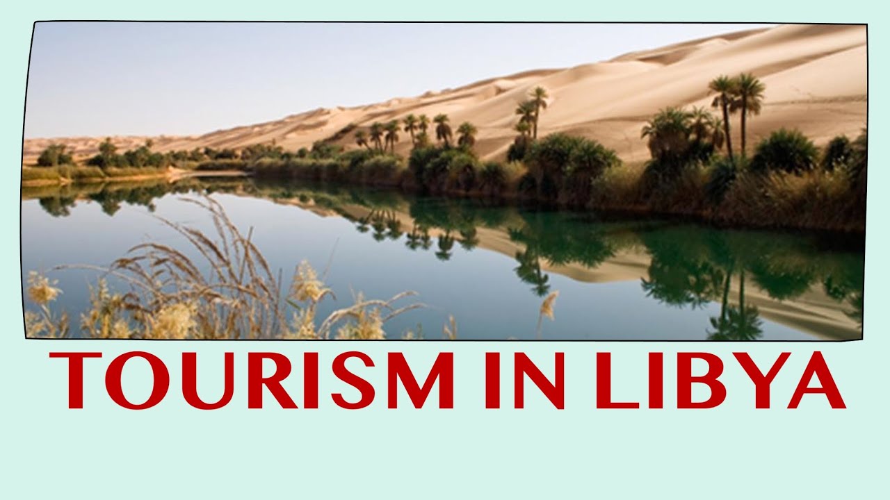 Tourism in Libya, Magical Charm of Wild Beauty in Libya, Natural ...