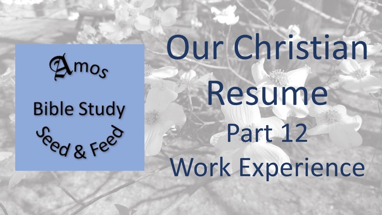Our Christian Resume-Part 12-Works - YouTube