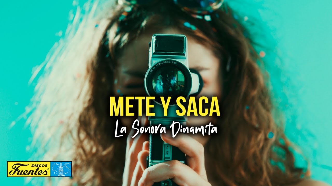 La Sonora Dinamita - Mete y Saca (Vídeo Letra) | Discos Fuentes - YouTube