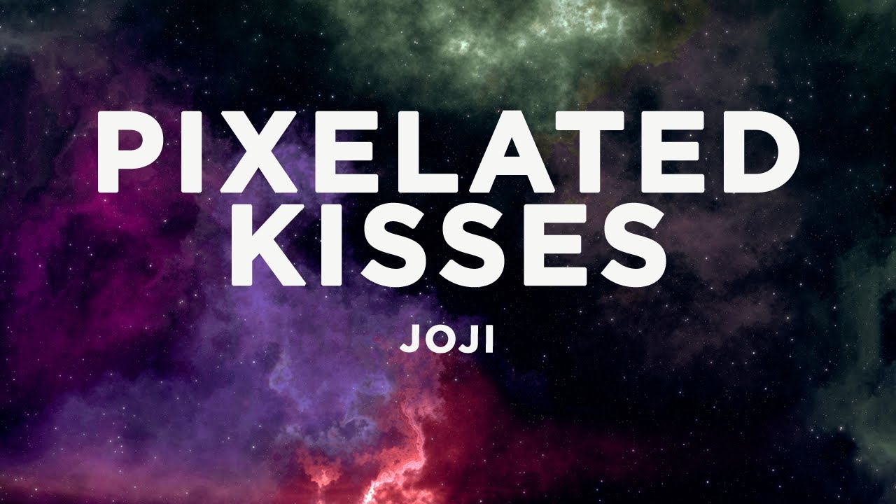Joji - PIXELATED KISSES (Lyrics) - YouTube