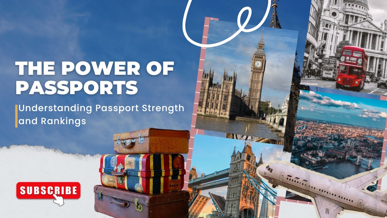 The Power of Passports: Understanding Passport Strength & Rankings ...