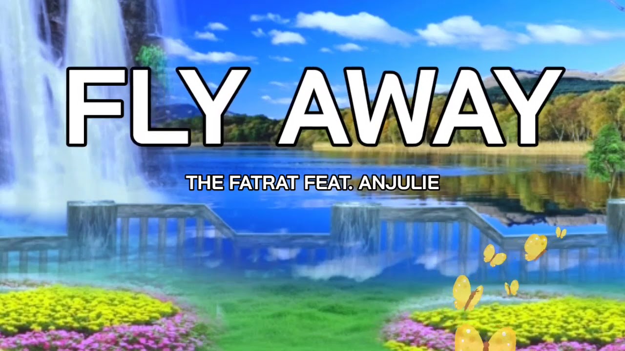 FLY AWAY (LYRICS)- The FATRAT FEAT. ANJULIE - YouTube